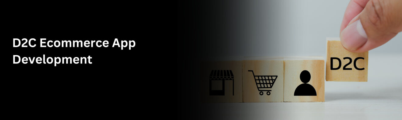 D2C Ecommerce App Development: A Step-By-Step Guide For Business Owners ...